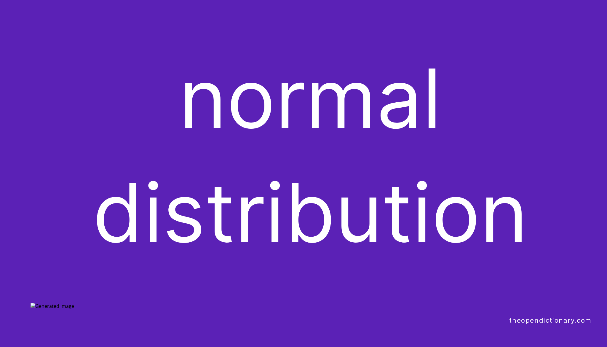 Normal Distribution Meaning Of Normal Distribution Definition Of Normal Distribution 